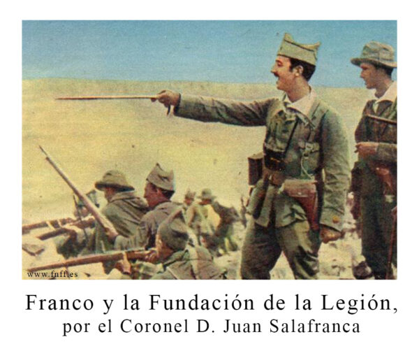 Franco y la fundación de la Legión, por el Col. Juan Salafranca - F.N. Francisco Franco